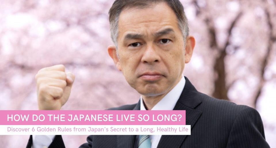 Why Do The Japanese Enjoy the World's Highest Life Expectancy? 6 Golden Rules for Living Past ...