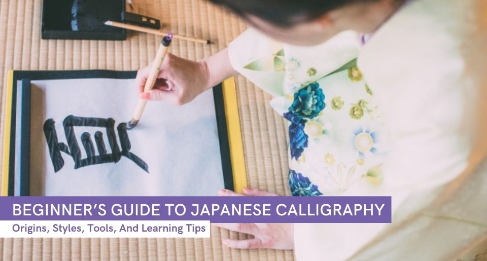Beginner's Guide to Japanese Calligraphy: Origins, Styles, Tools, and ...